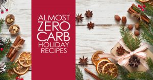 Almost Zero Carb Holiday Recipes | Low Carbe Diem